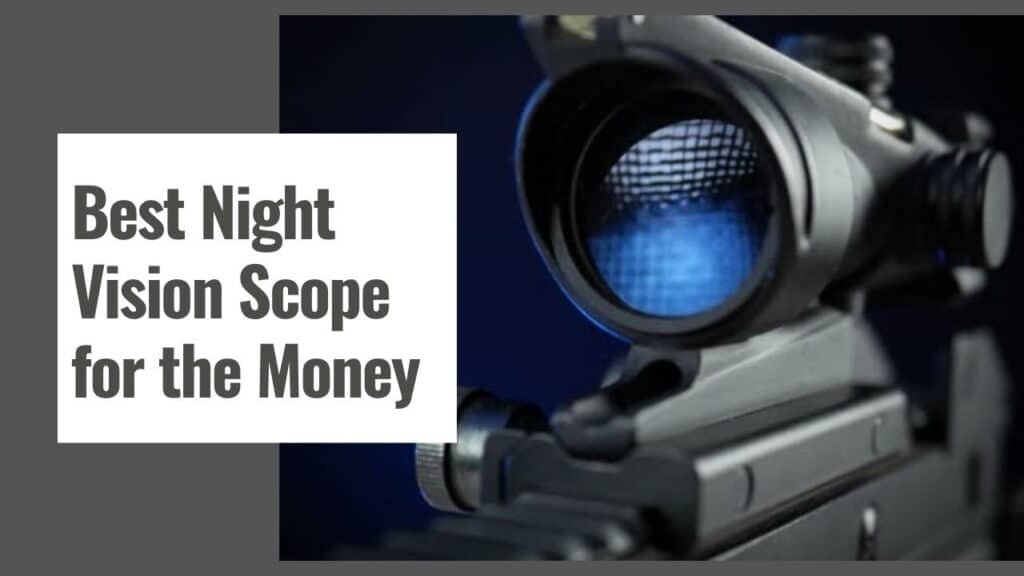 10 Best Night Vision Scope for the Money in 2025 - The Shooting Gears