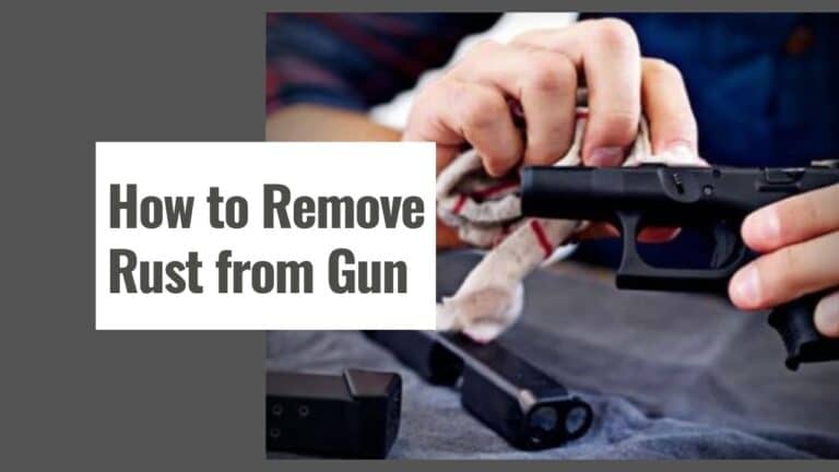 How to Remove Rust from Gun? - The Shooting Gears